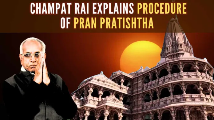 Ram Mandir: Champat Rai Explains Procedure of Pran Pratishtha