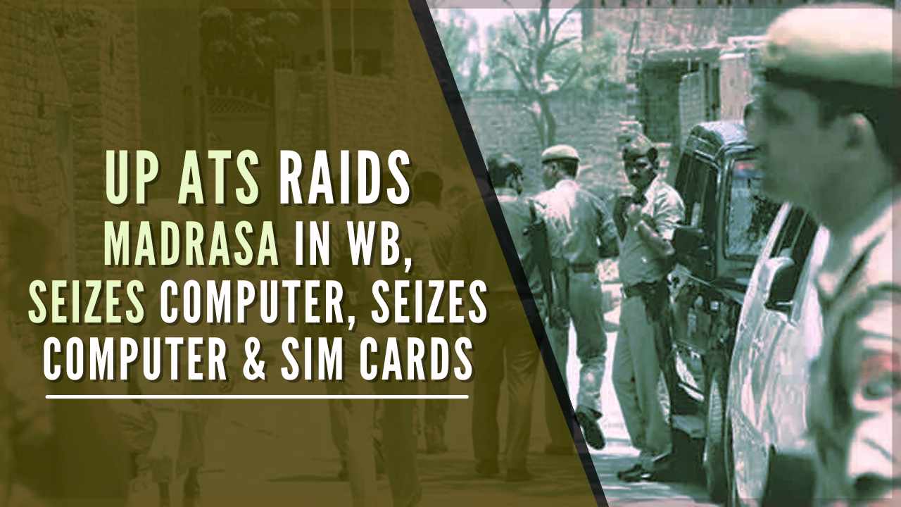 Bengal: UP ATS Raids Madrasa, Seizes Computer & SIM Cards