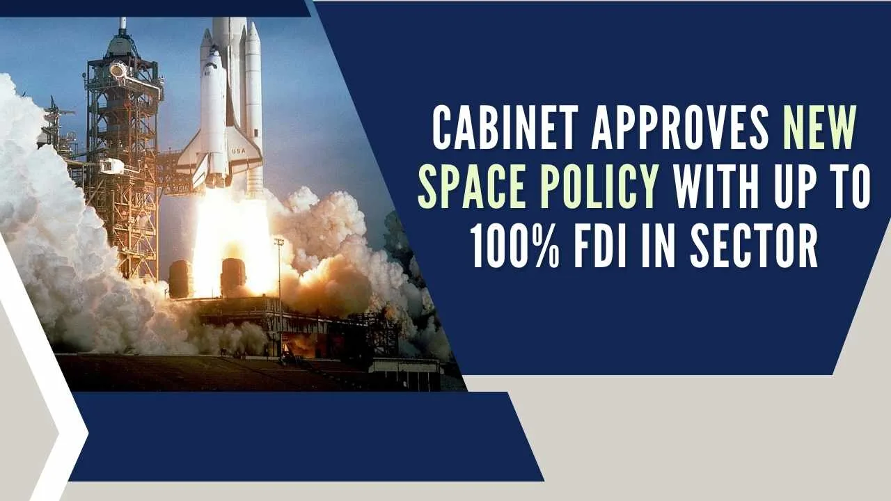 Cabinet Approves up to 100% FDI in Space Sector