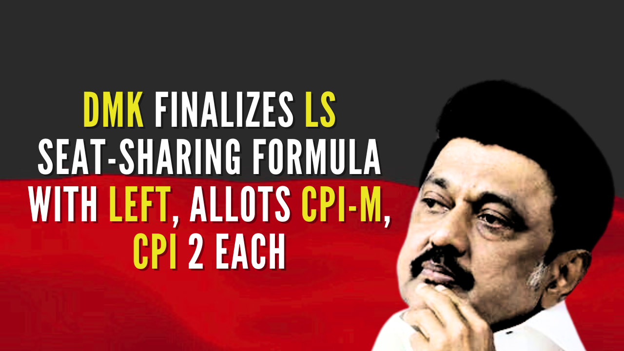 DMK Finalizes Lok Sabha Seat-Sharing Formula with Left,