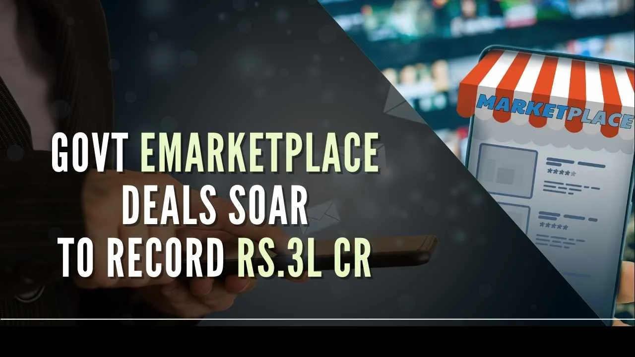 Govt eMarketplace Deals Soar to Record Rs.3 lakh Crore
