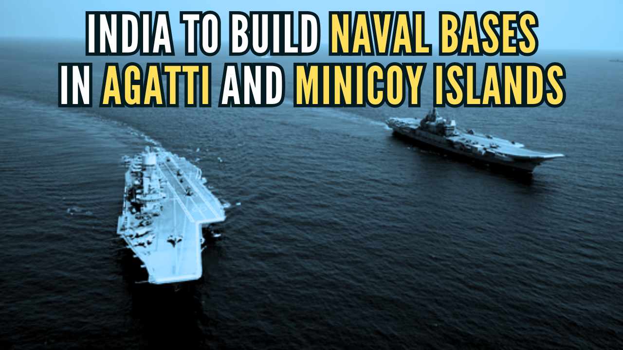 India to Build Naval Bases in Agatti and Minicoy Islands