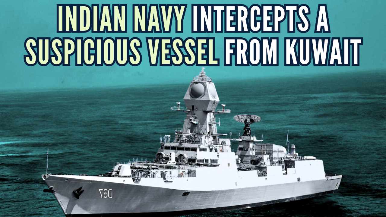 Indian Navy Intercepts a Suspicious Vessel from Kuwait