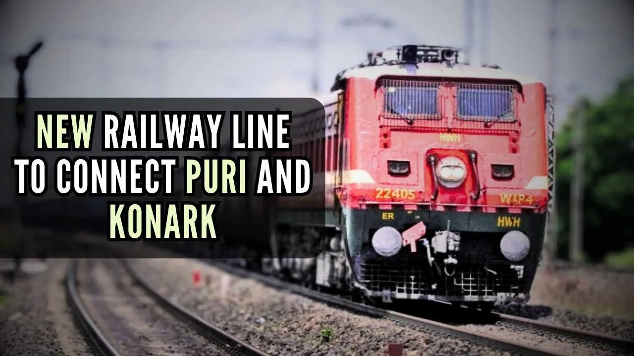 Odisha to Get 32-Km-Long Puri-Konark Railway Project