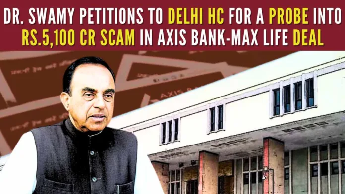 Axis Bank - Max Life Deal: Subramanian Swamy Petitions to HC