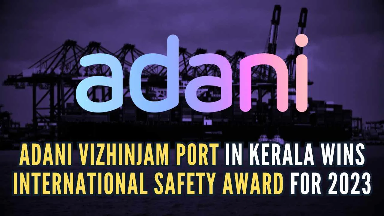 Adani Vizhinjam Port Wins 'International Safety Award'