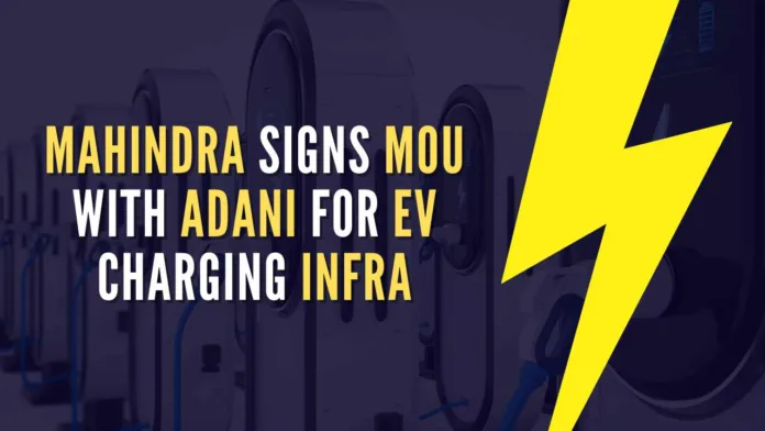 Mahindra Signs Pact with Adani for EV Charging Infra