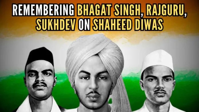 Shaheed Diwas: Remembering Bhagat Singh, Rajguru, Sukhdev