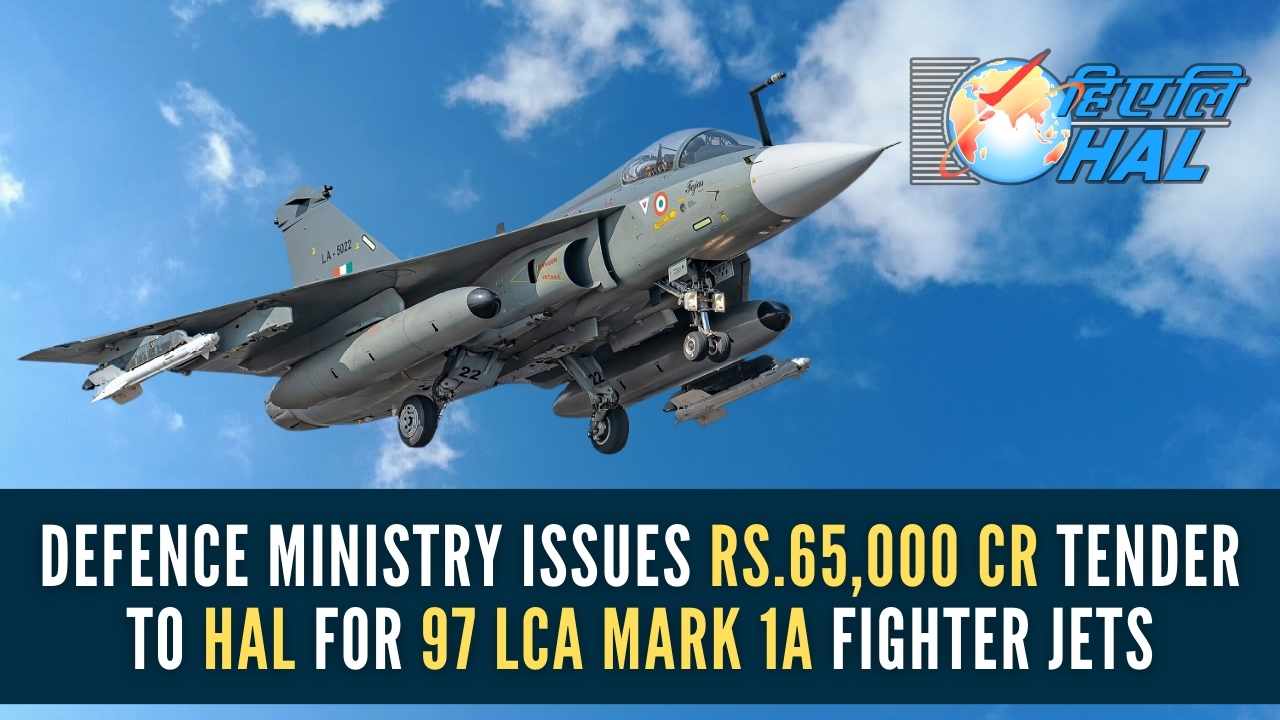 DM Issues Tender to HAL for 97 LCA Mark 1A Fighter Jets
