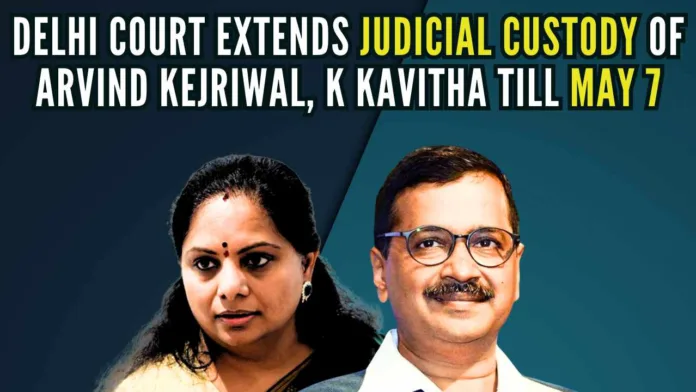 Delhi Court Extends Arvind Kejriwal, K Kavitha’s Judicial Custody Till May 7