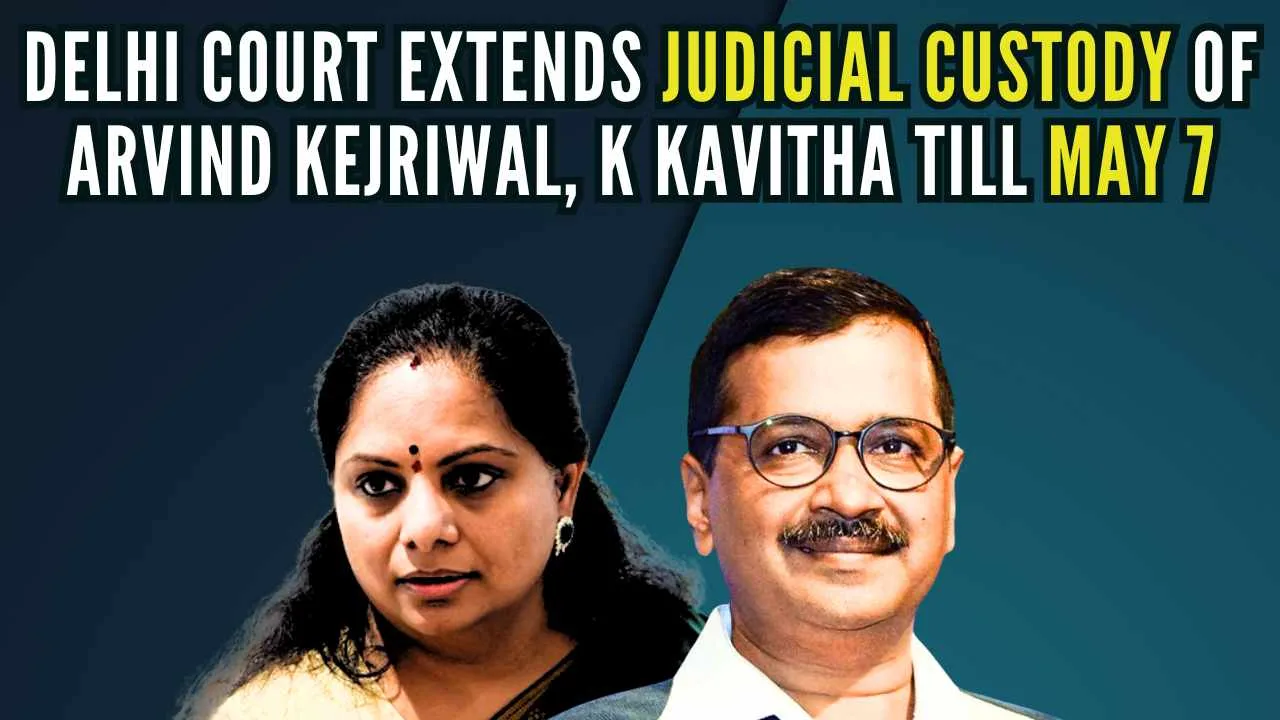 Delhi Court Extends Arvind Kejriwal, K Kavitha’s Judicial Custody Till May 7