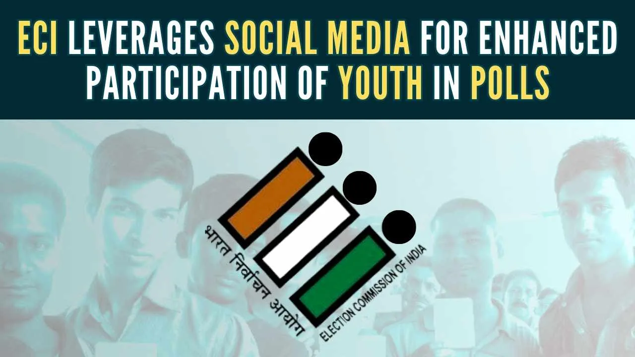 ECI Leverages SM for Enhanced Participation of Youth in Polls