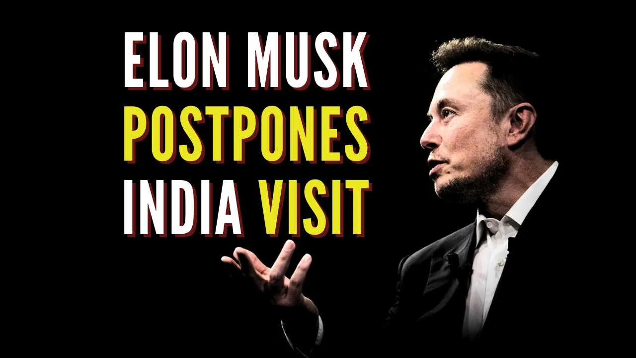 Elon Musk Postpones India Visit