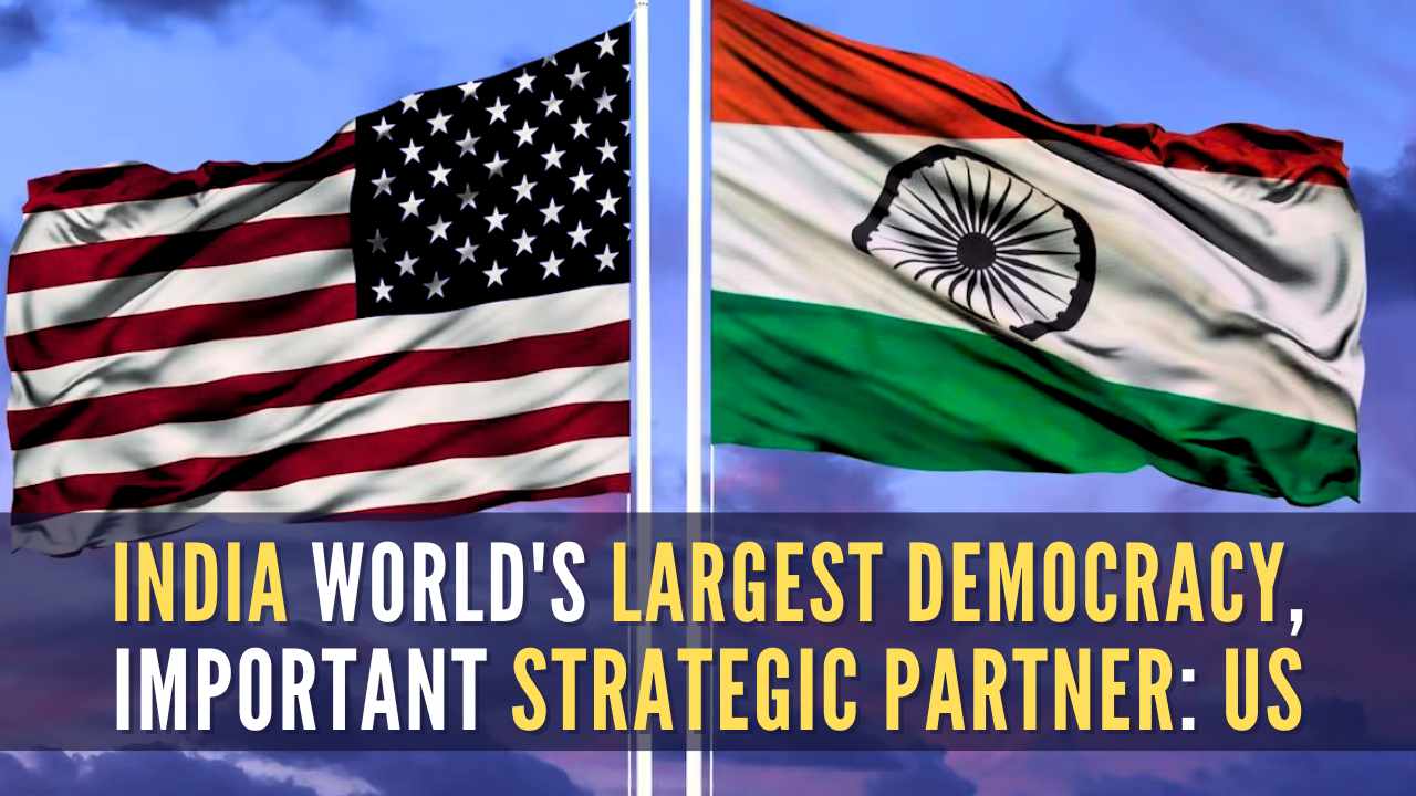 US Recognizes India Strategic Partner, World’s Largest Democracy