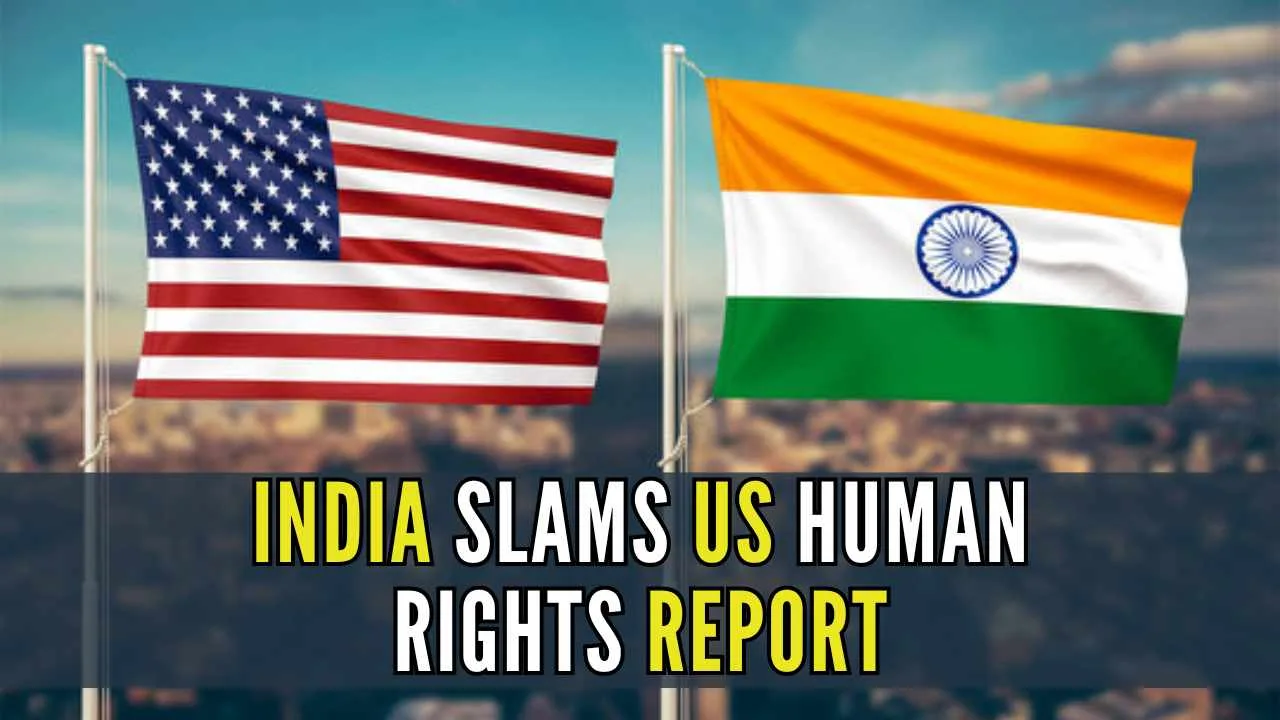 US Report Citing Human Rights Violations is Deeply Biased: India