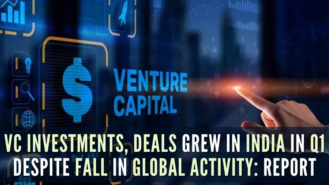 Venture Capital Investments and Deals Surged in India in Q1