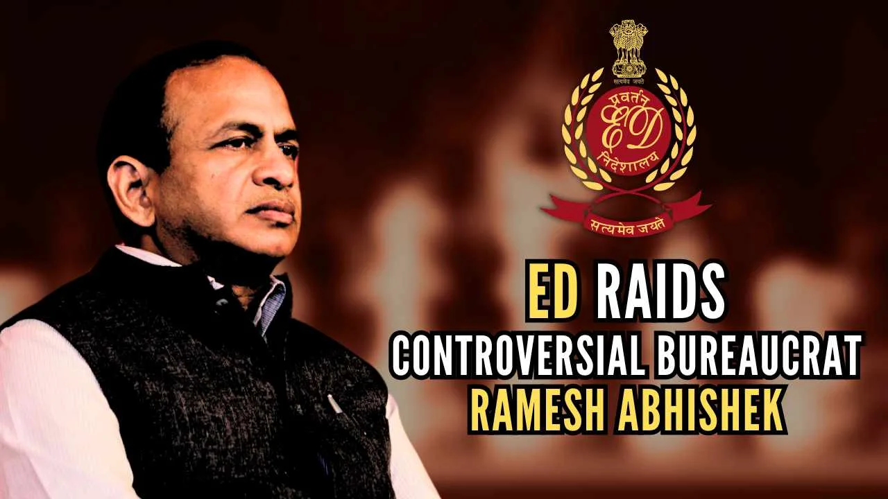 ED Raids Controversial Bureaucrat Ramesh Abhishek
