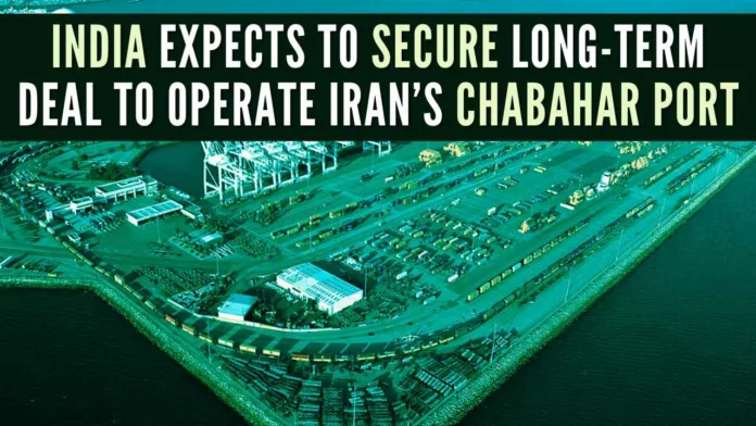 India Expects to Secure Long-Term Deal to Operate Chabahar Port