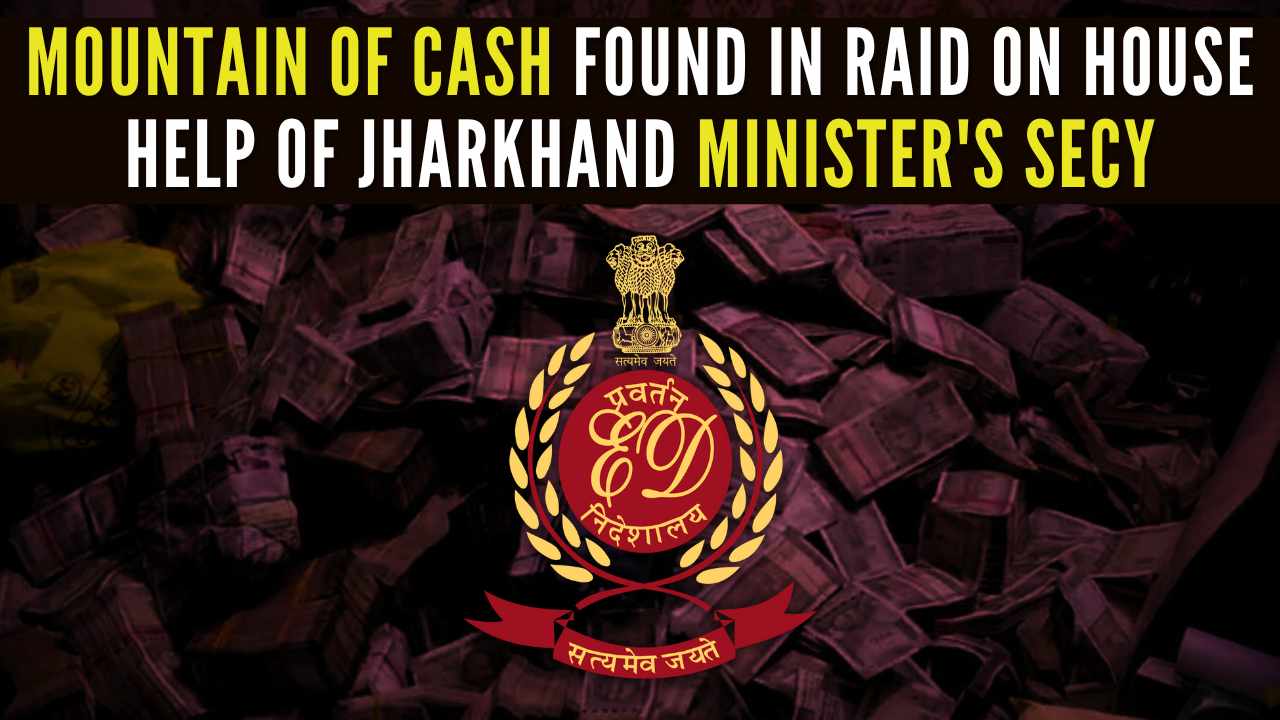 ED Raids, Recovers Cash from House Help of Jharkhand Minister's Secy
