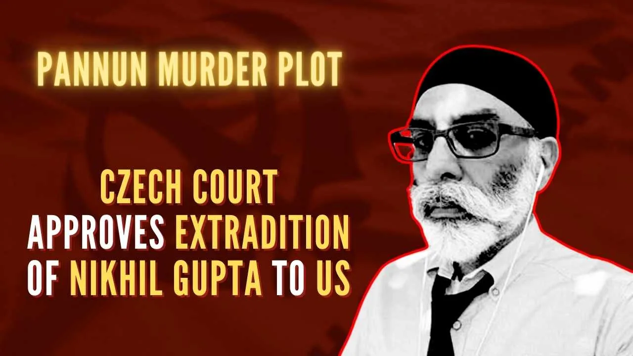 Pannun Case: Czech Court Allows Extradition of Nikhil Gupta to US