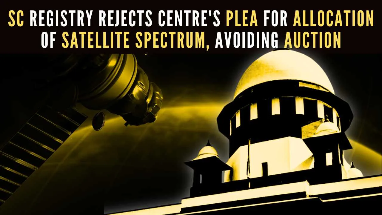 SC Registry Rejects Plea for Allocation of Satellite Spectrum