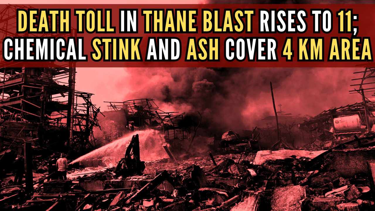 Death Toll in Thane Blast Rises to 11; Chemical Stink, Ash Cover