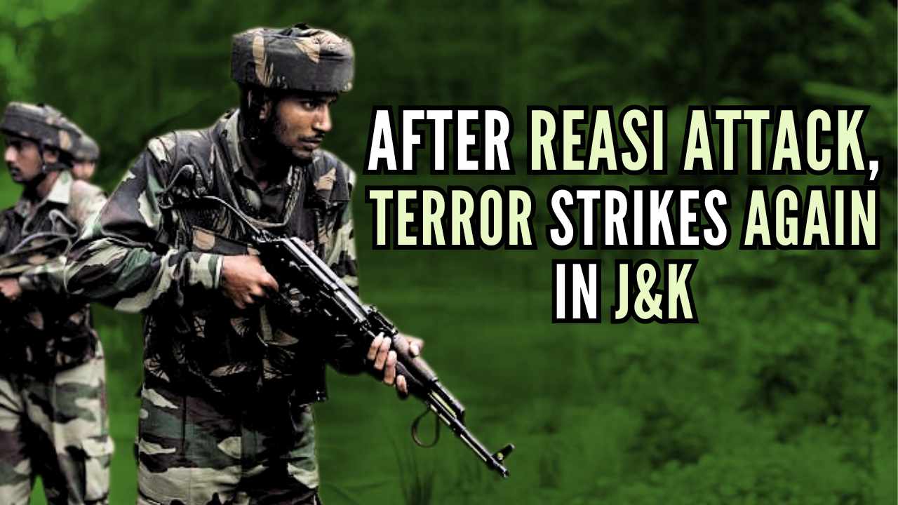 3 Attacks in 72 Hours: After Reasi Attack, Terror Strikes again