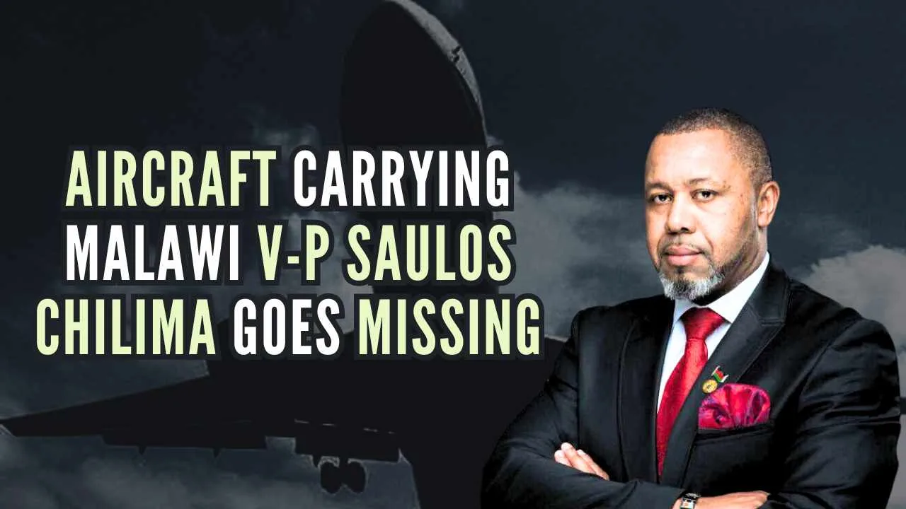 Plane Carrying Malawi Vice President Saulos Chilima Goes Missing