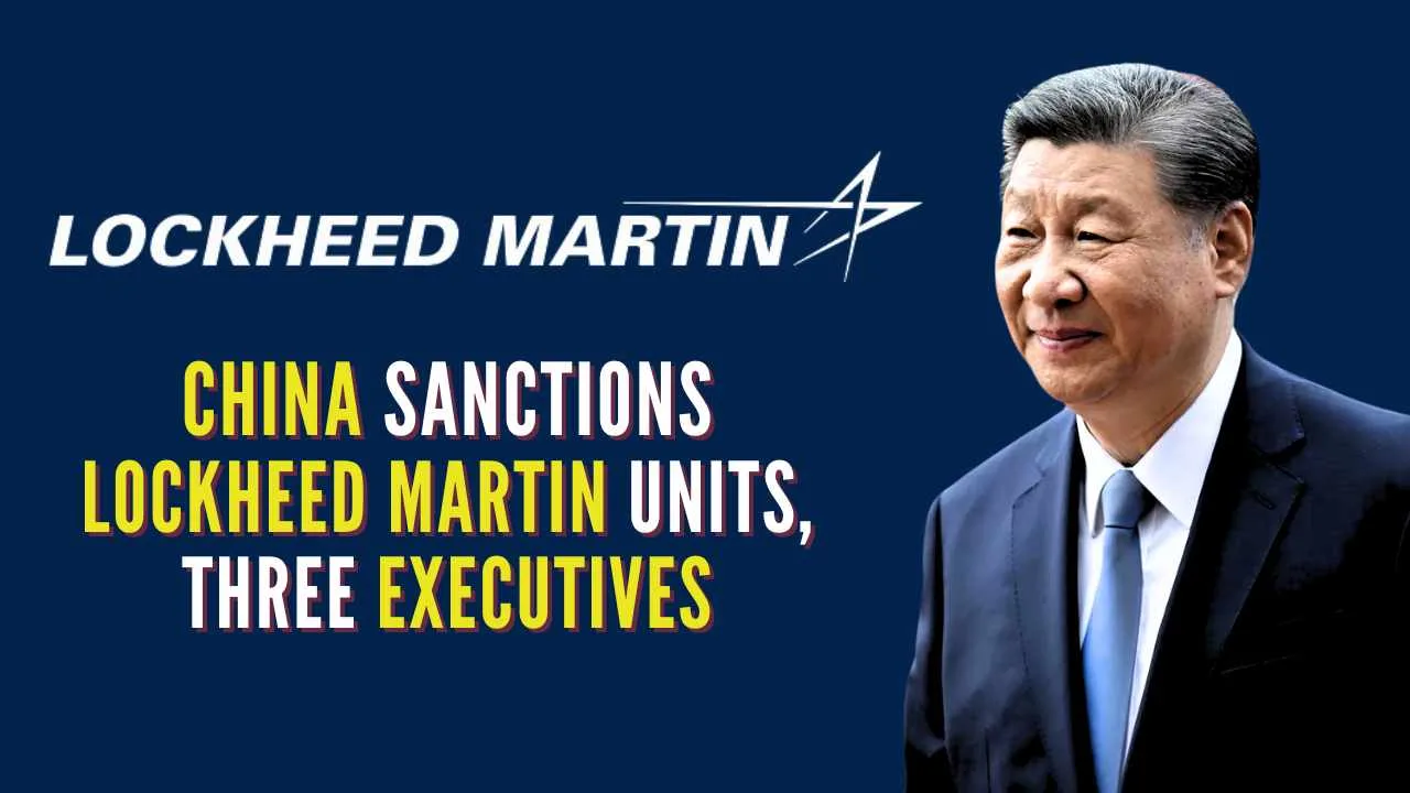 China Bans Business Units of Lockheed Martin, Three Executives