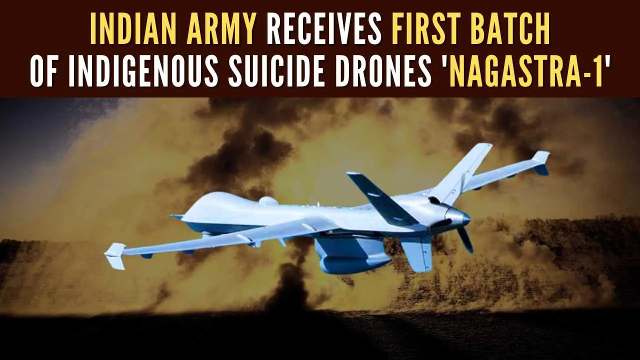 Nagastra-1: Indian Army Receives First Batch of Suicide Drones