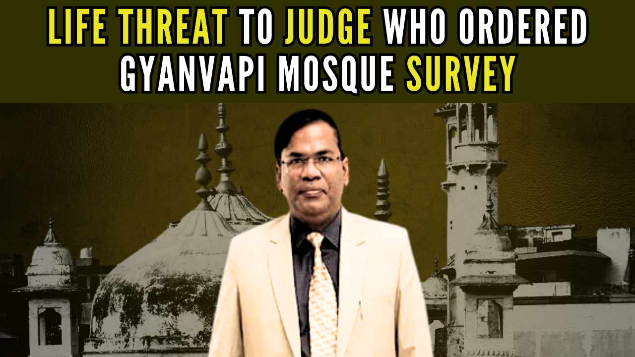 Life Threat to Judge Who Ordered Gyanvapi Mosque Survey