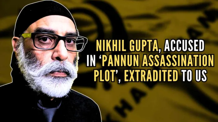 Nikhil Gupta, Accused in ‘Pannun Assassination Plot’, Extradited
