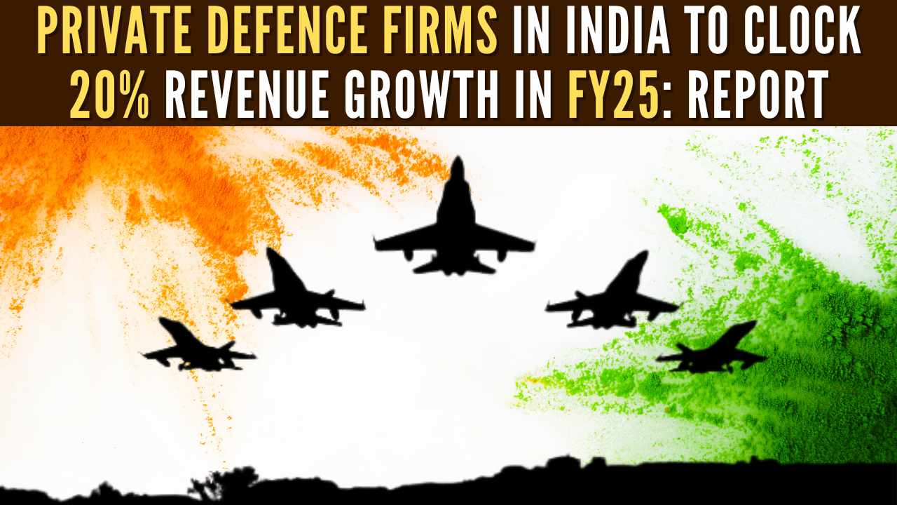 Private Defence Firms in India to Clock 20% Revenue Growth in FY25