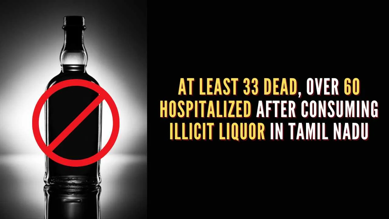 Tamil Nadu Hooch Tragedy: At Least 33 dead, Over 60 Hospitalized in ...