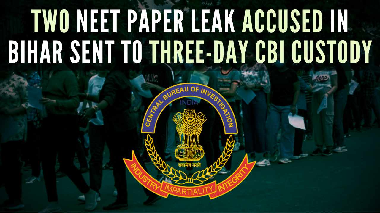 NEET Paper Leak: Court Sends 2 Accused to 3 Day CBI Remand