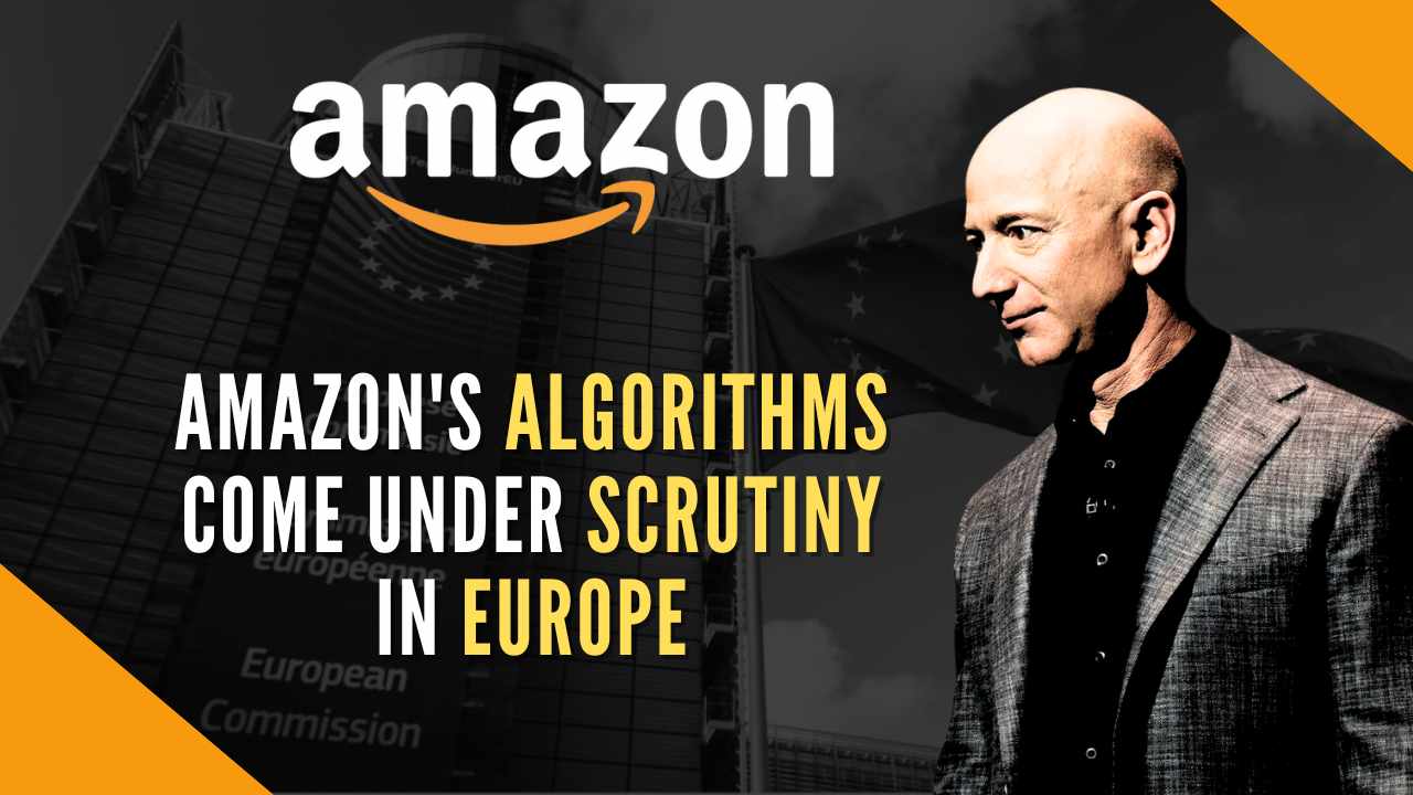 European Commission Seeks Amazon's Recommender Algorithm