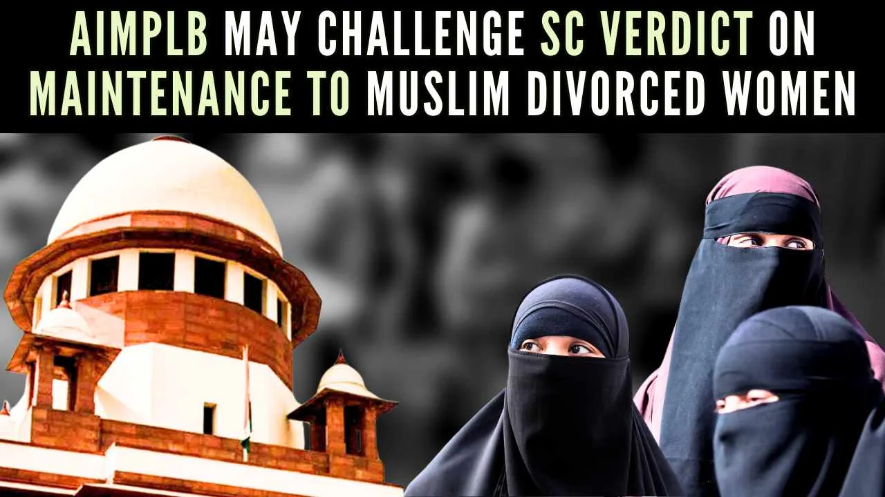 AIMPLB Considers Challenging SC Verdict on Maintenance for Muslim Divorced Women