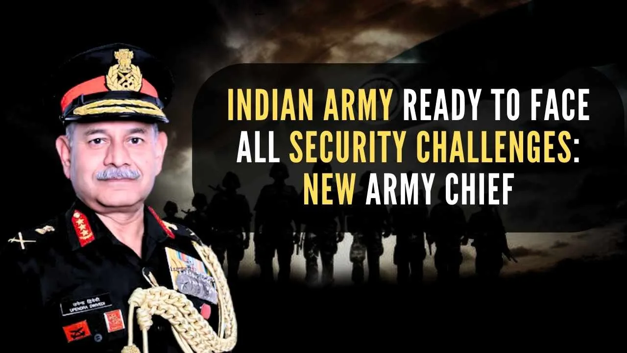 Indian Army Prepared for Security Challenges: New Army Chief