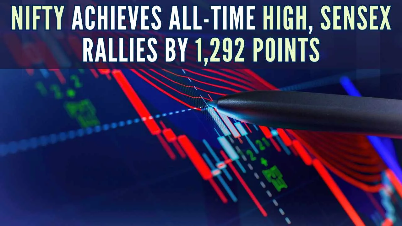 Nifty Achieves All-Time High, Sensex Rallies by 1,292 Points