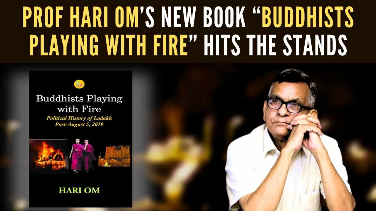 Prof Hari Om’s New Book “Buddhists Playing With Fire” Hits the Stands