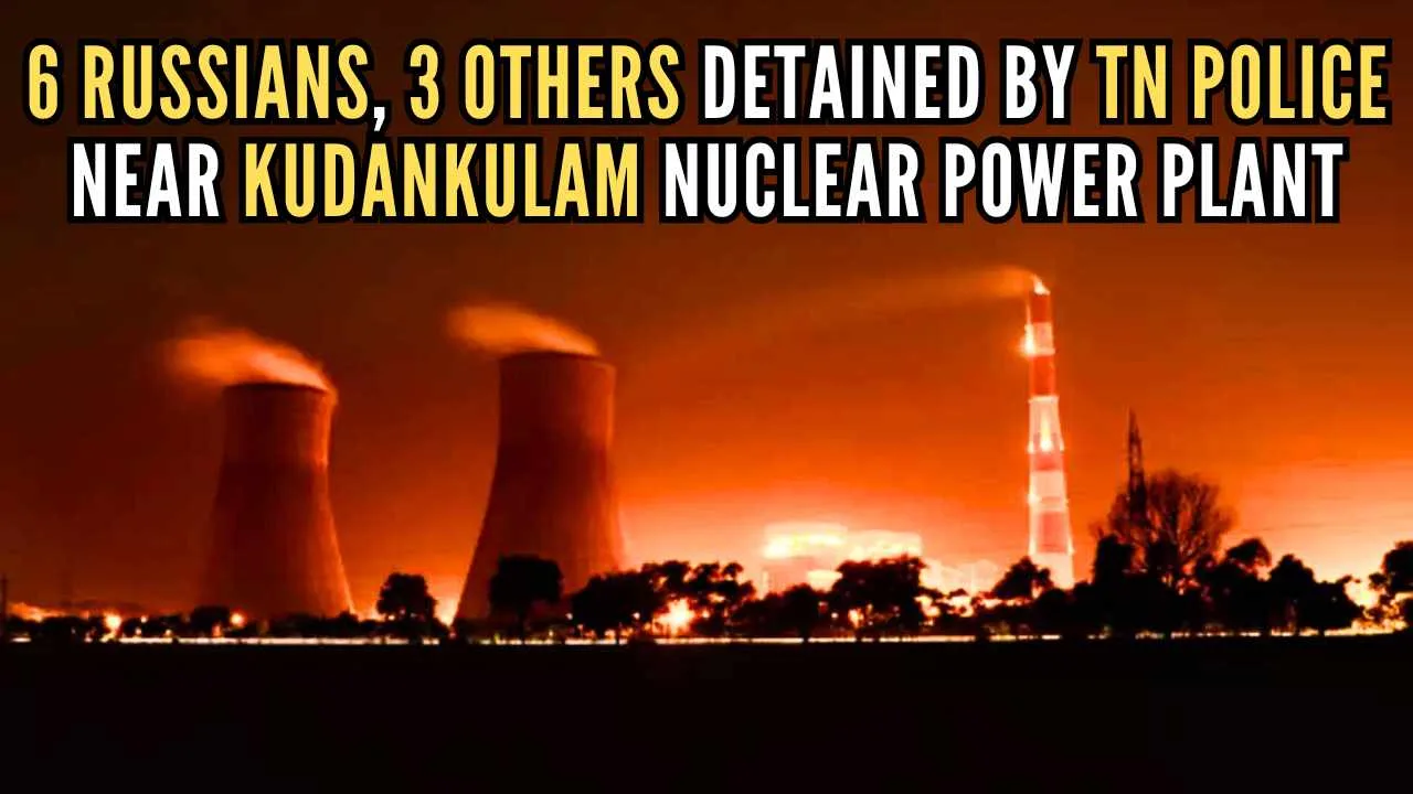 6 Russians, 3 Others Detained by Near Kudankulam Nuclear Power Plant