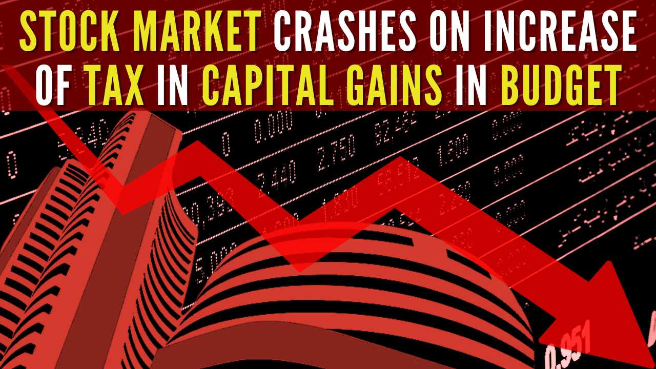 Budget 2024: Stock Market Crashes on Increase of Tax in Capital Gains