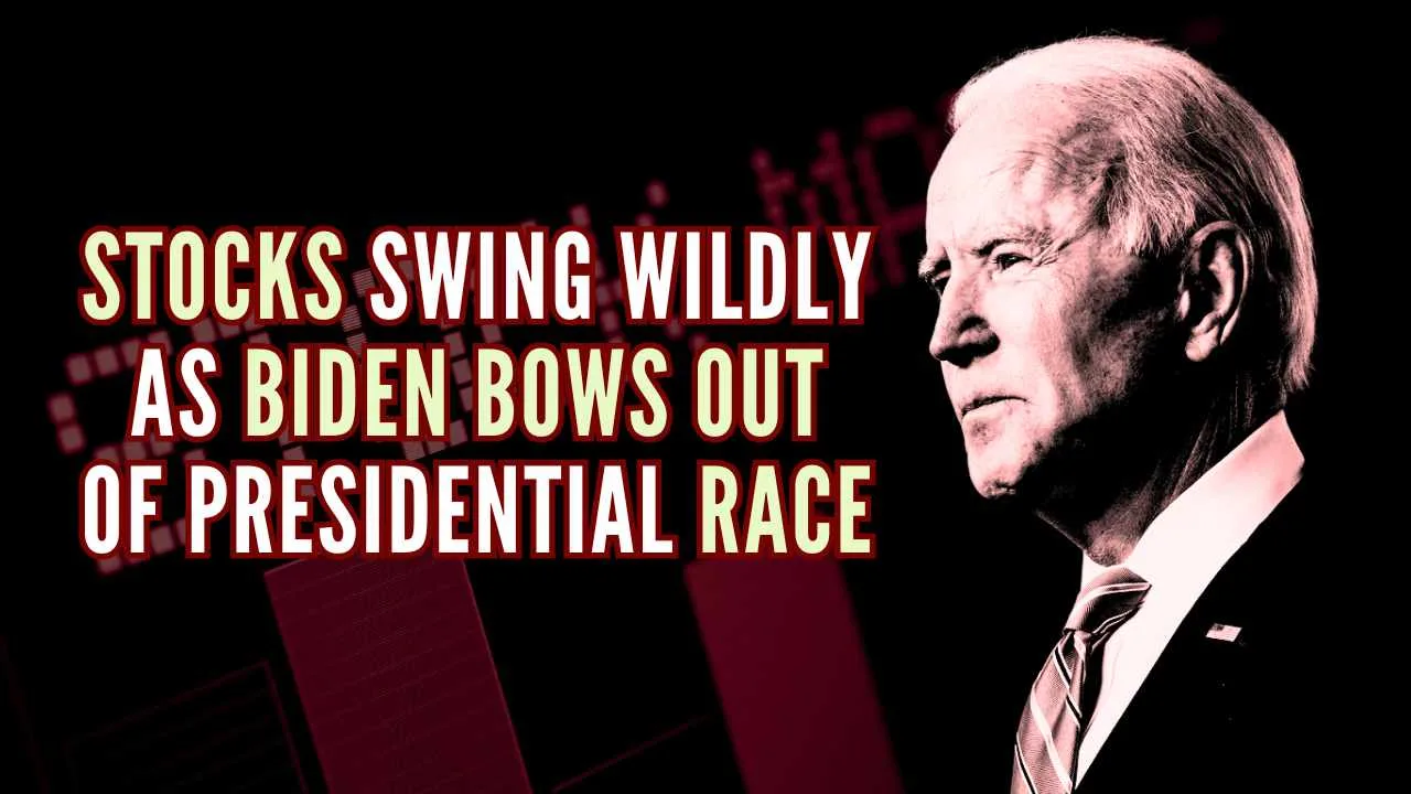 Stocks Swing Wildly as Biden Drops Out of Presidential Race