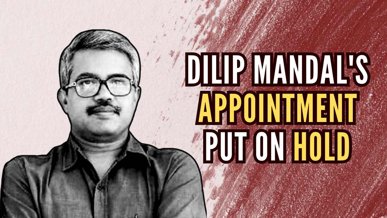 Appointment of Hindutva Abuser Dilip Mandal Put on Hold