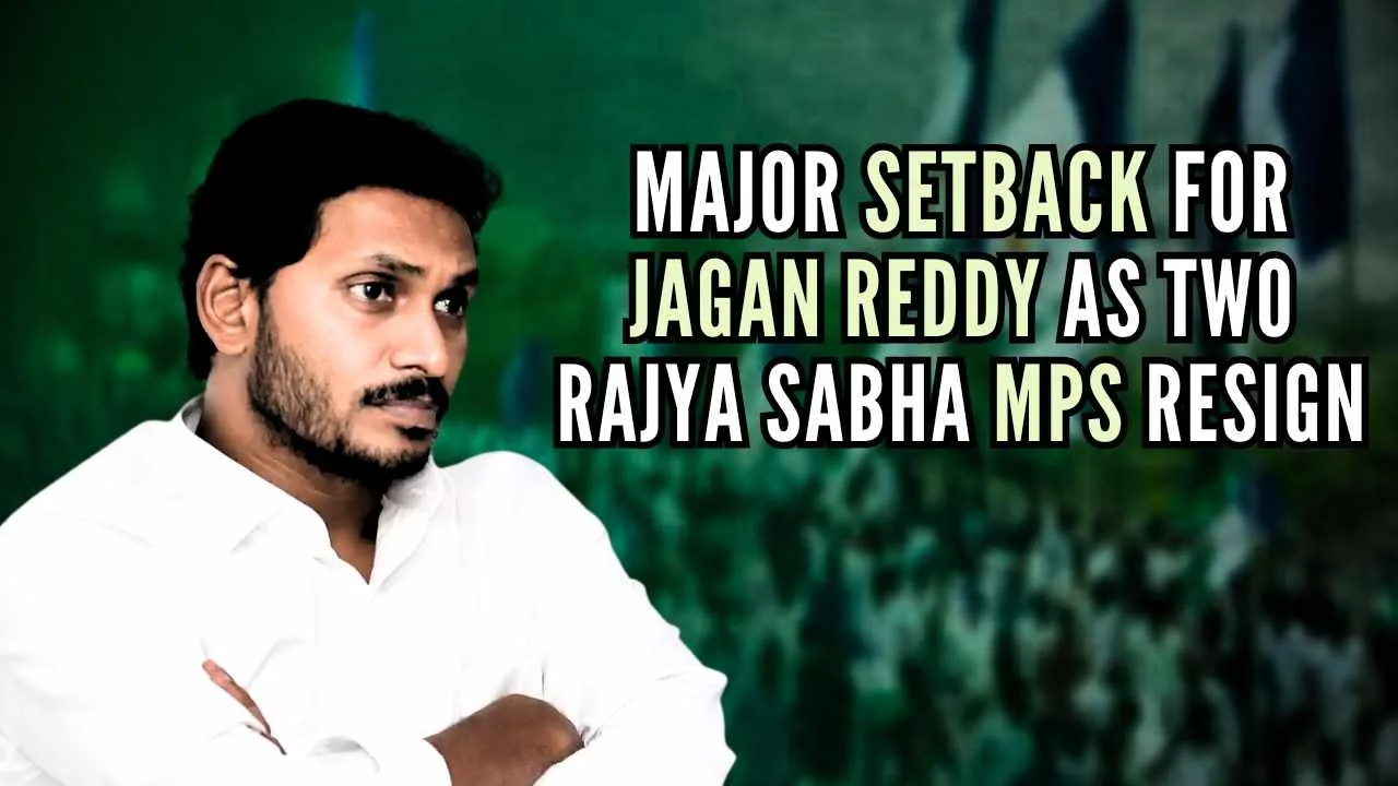 Big Jolt to Jagan Mohan Reddy: 2 Rajya Sabha MPs Resign