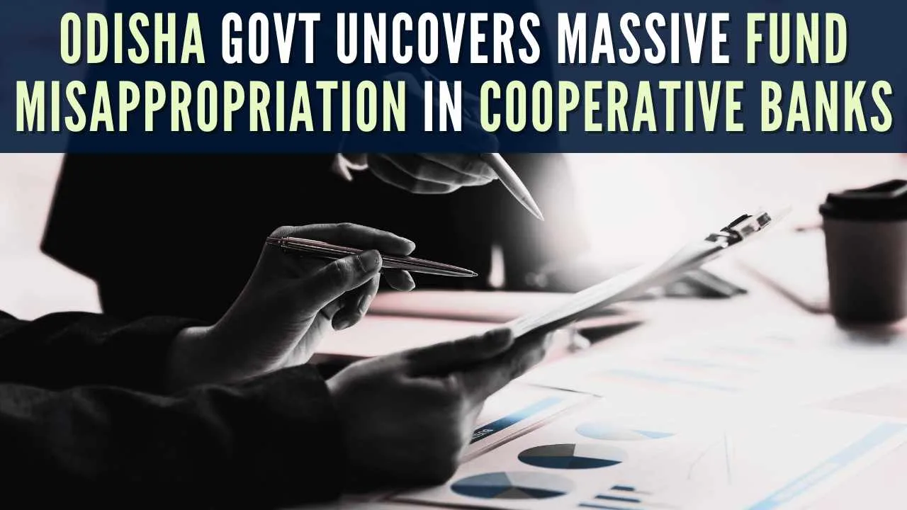 Odisha: Financial Audit Reveals Rs.224.61 Cr Misappropriation