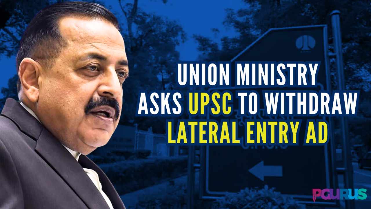Union Min Urges UPSC to Withdraw Lateral Entry Advertisement