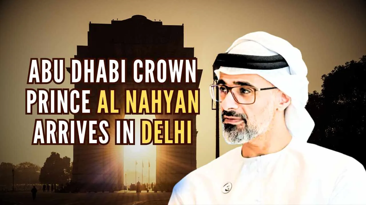 Crown Prince of Abu Dhabi Arrives in New Delhi