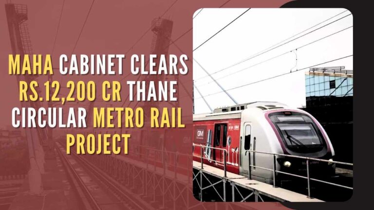 Maha Cabinet Greenlights Rs.12,200 Cr Thane Circular Metro Project