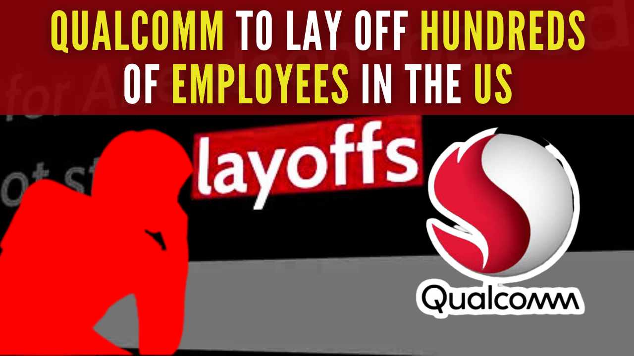 Chipmaker Qualcomm to Lay Off Hundreds of Employees in the US